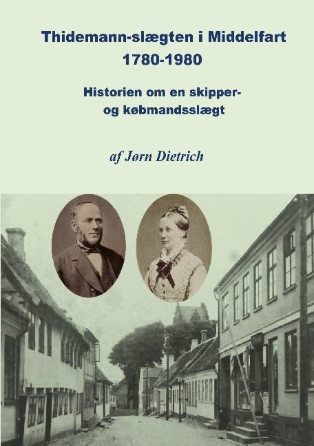 Thidemann-slægten i Middelfart 1780-1980 Historien om en skipper- og ...