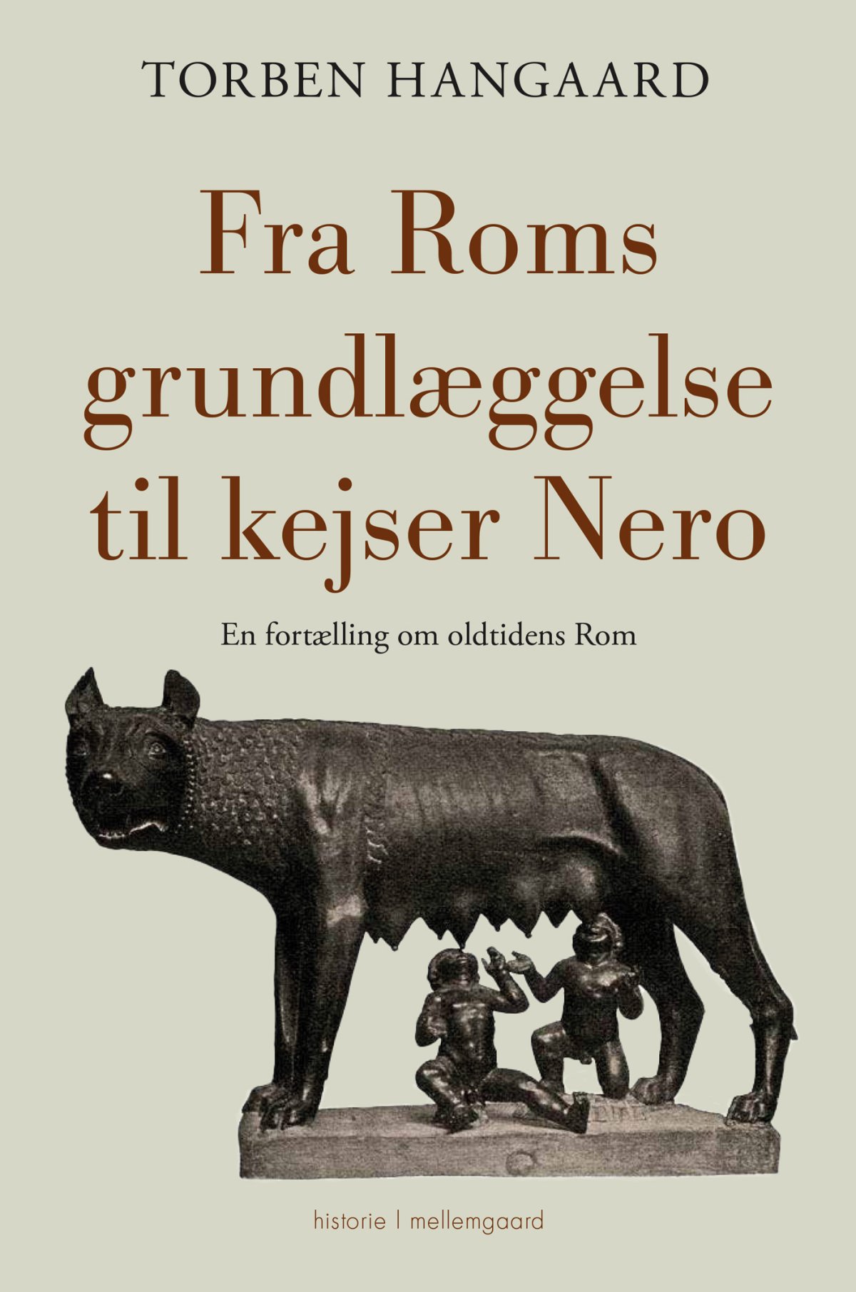 Fra Roms grundlæggelse til kejser Nero En fortælling om oldtidens Rom ...
