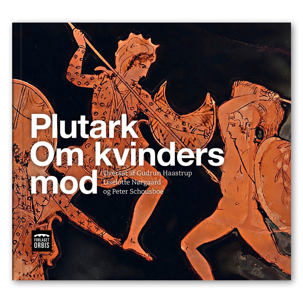 Plutark: Kvinders mod - Klassiske tekster. Middelaldertekster - Fonden ...
