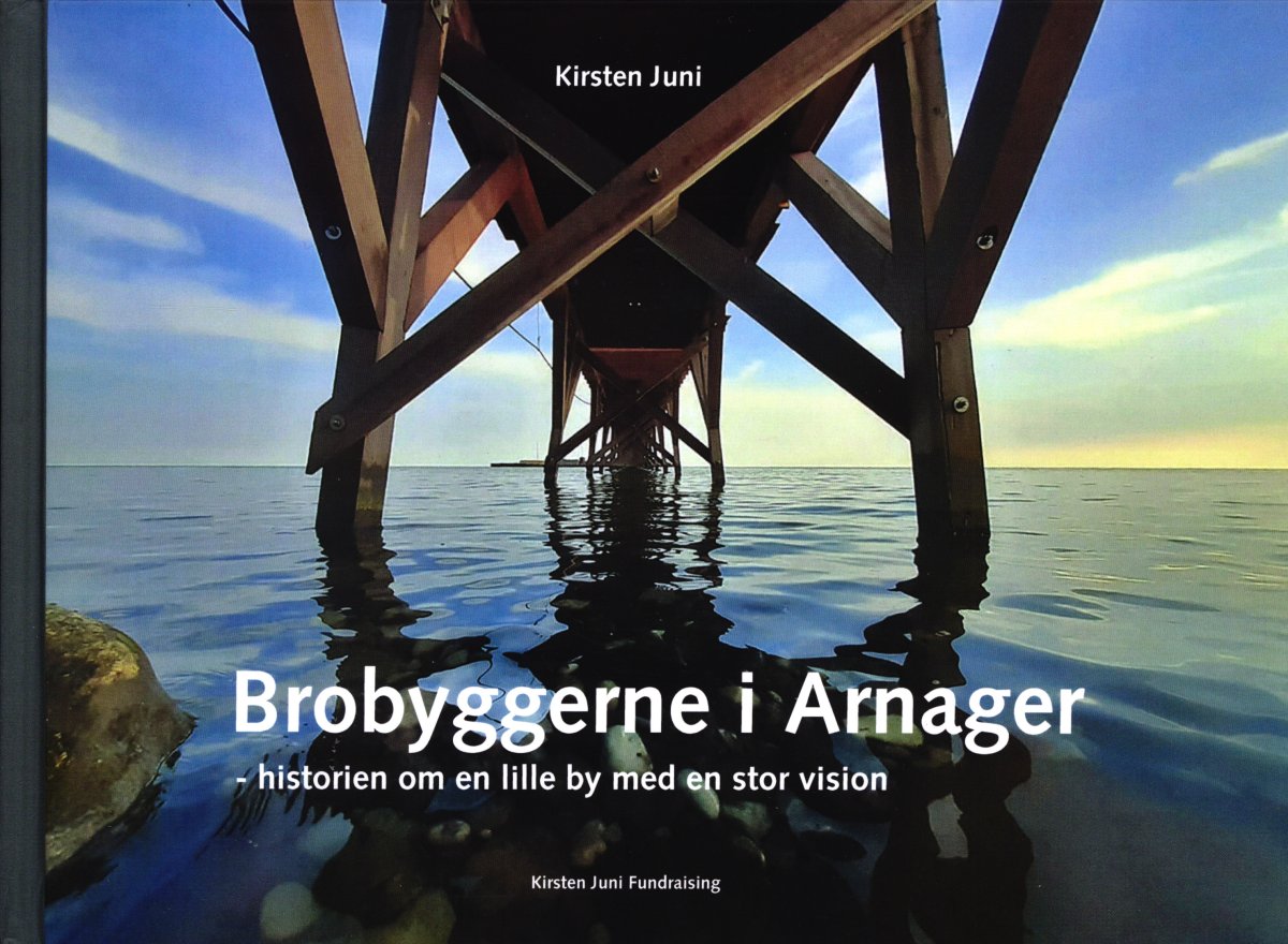 Brobyggerne i Arnager en historie om en lille by med en stor vision - BØGER - Fonden Skalk